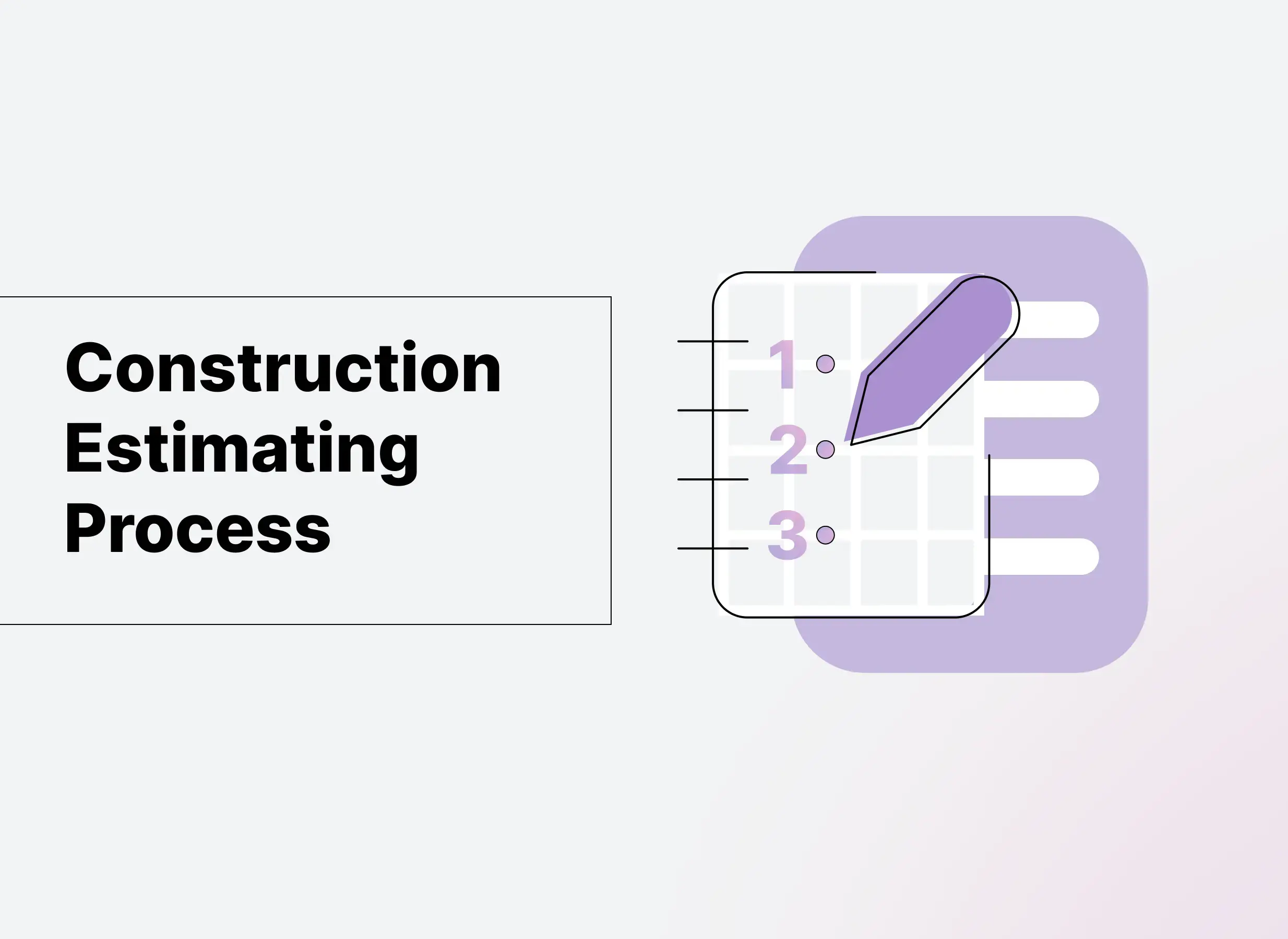 The Construction Estimating Process: Steps and Strategies